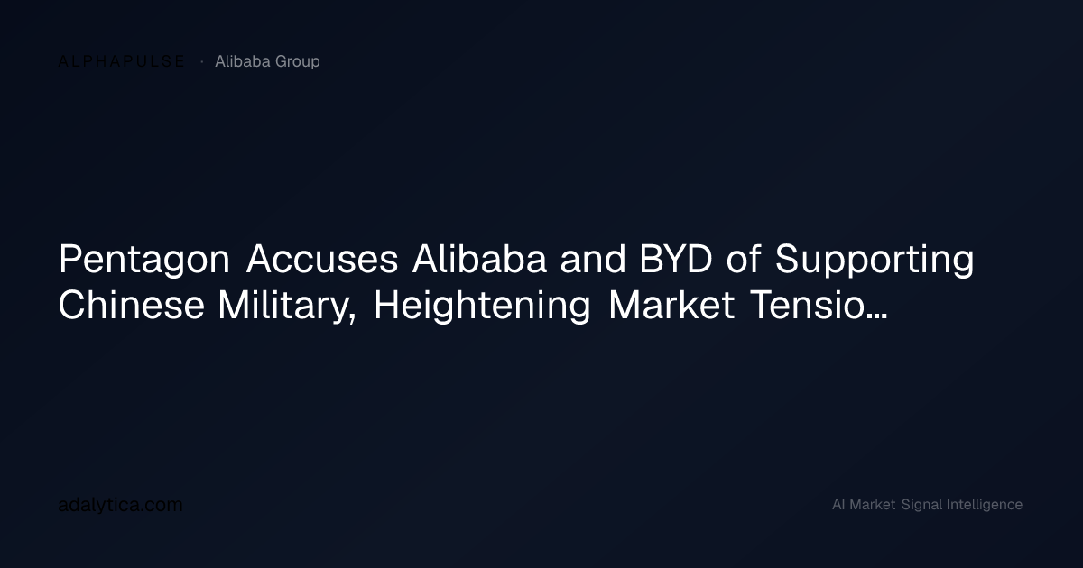Pentagon Accuses Alibaba and BYD of Supporting Chinese Military ...