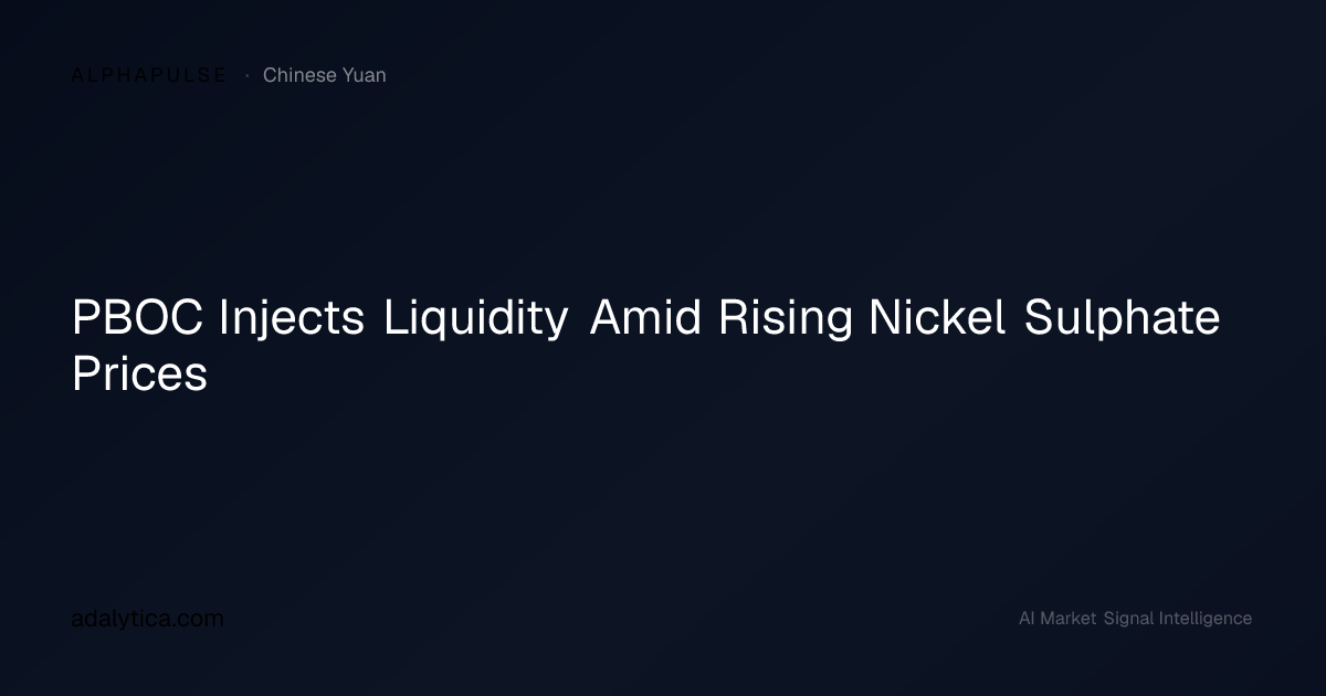 PBOC Injects Liquidity Amid Rising Nickel Sulphate Prices | Chinese ...