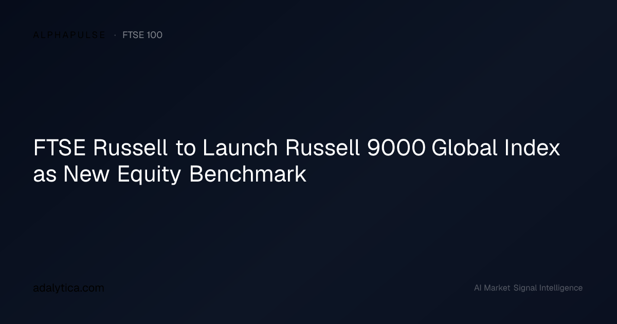 FTSE Russell to Launch Russell 9000 Global Index as New Equity ...