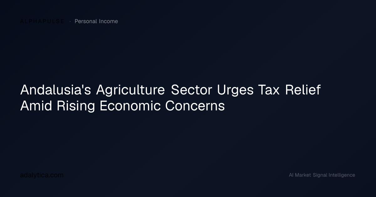 Andalusia's Agriculture Sector Urges Tax Relief Amid Rising Economic ...