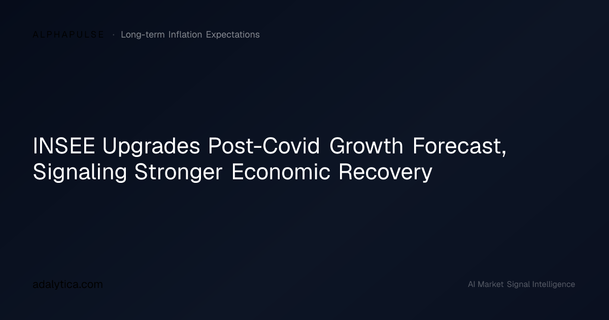 INSEE Upgrades Post-Covid Growth Forecast, Signaling Stronger Economic ...
