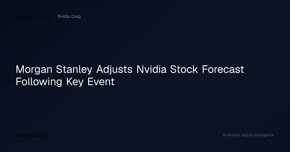 Morgan Stanley Adjusts Nvidia Stock Forecast Following Key Event ...