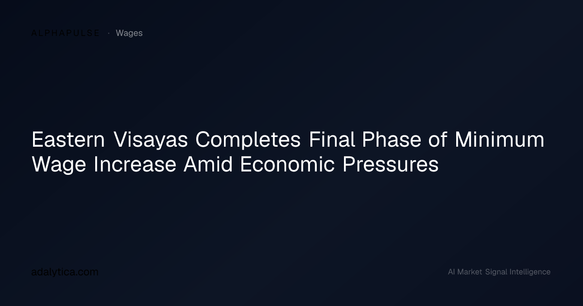 Eastern Visayas Completes Final Phase of Minimum Wage Increase Amid ...